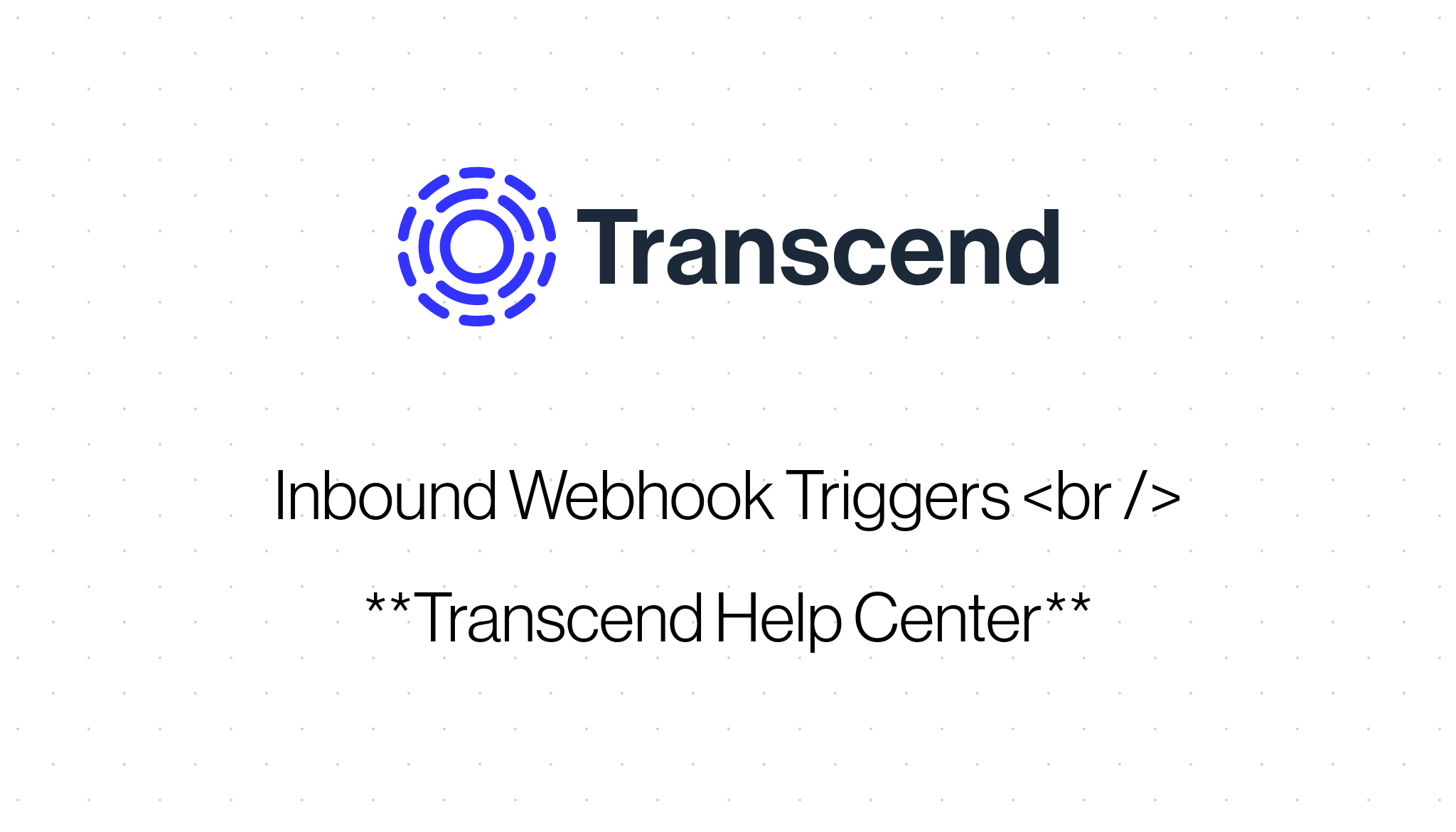 Inbound Webhook Triggers | Transcend Help Center